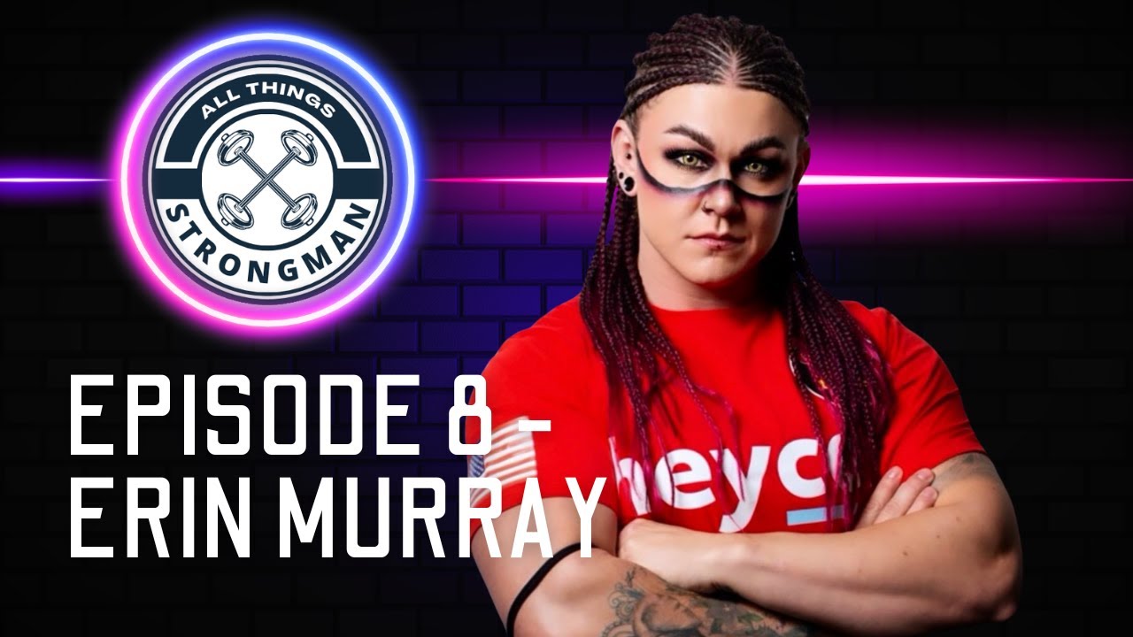 World's Strongest Woman | Erin Murray | Episode 8 - YouTube