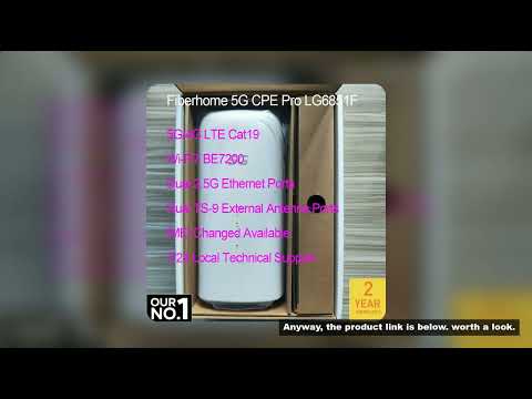 New FiberHome 5G CPE Pro LG6851F WiFi 7 BE7200 Router Dual 2.5G Ethernet Ports NFC 4G LTE Cat19 5G B