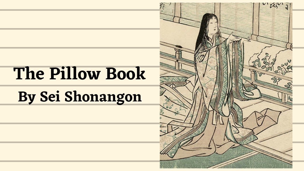 The Pillow Book by Sei Shonangon. - YouTube