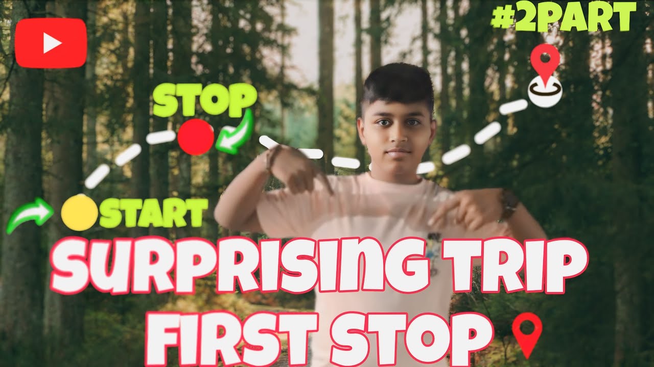 surprising trip first stop 🛑| સરપ્રાઈઝિંગ ટ્રીપ ફર્સ્ટ સ્ટોપસ | Trip ...