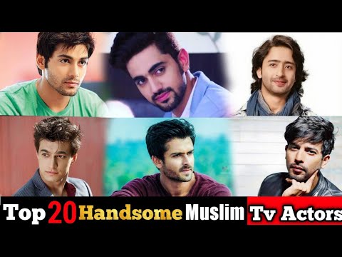 Top 20 Most Handsome Muslim Tv Actors || 20 सबसे खूबसूरत मुस्लिम टीवी ...