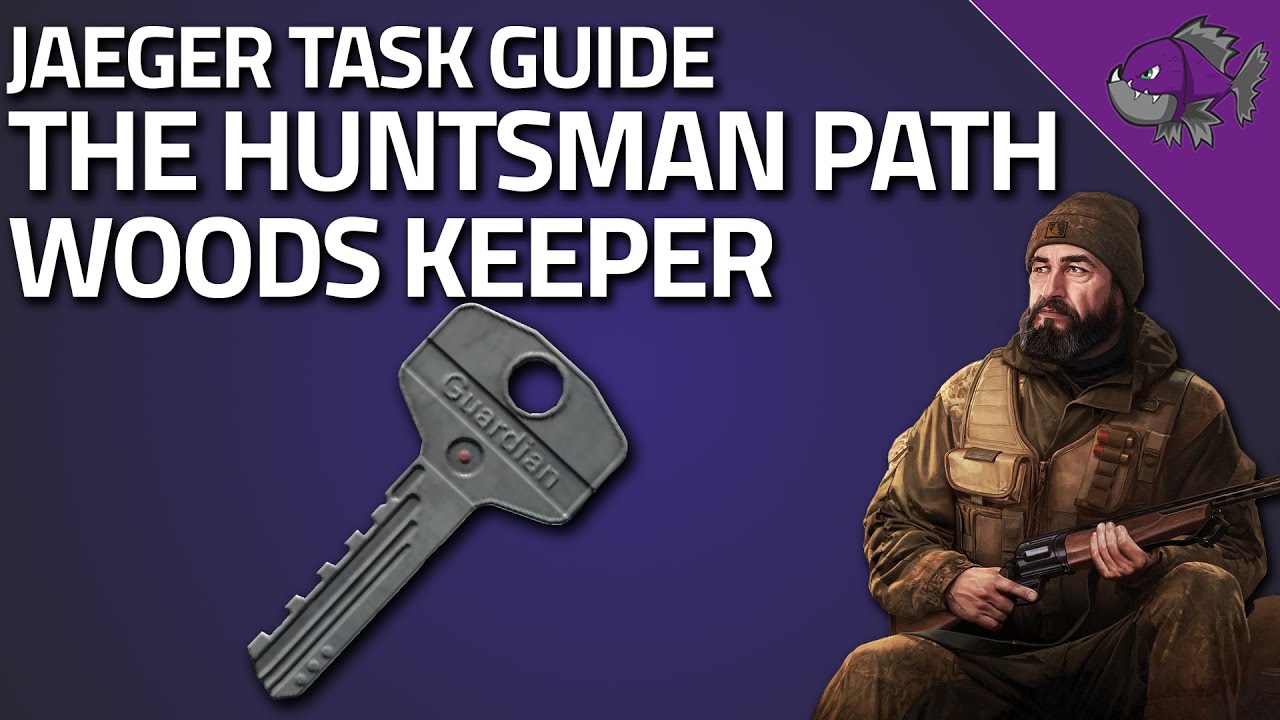 The Huntsman Path Woods Keeper - Jaeger Task Guide - Escape From Tarkov ...