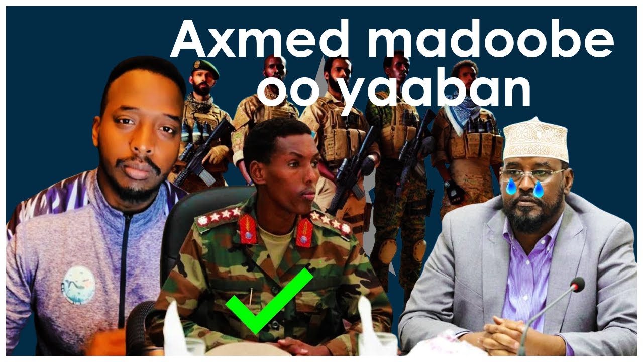 Ahmed madoobe oo oohin afka furtay iyo general odowaa oo xeelad ...
