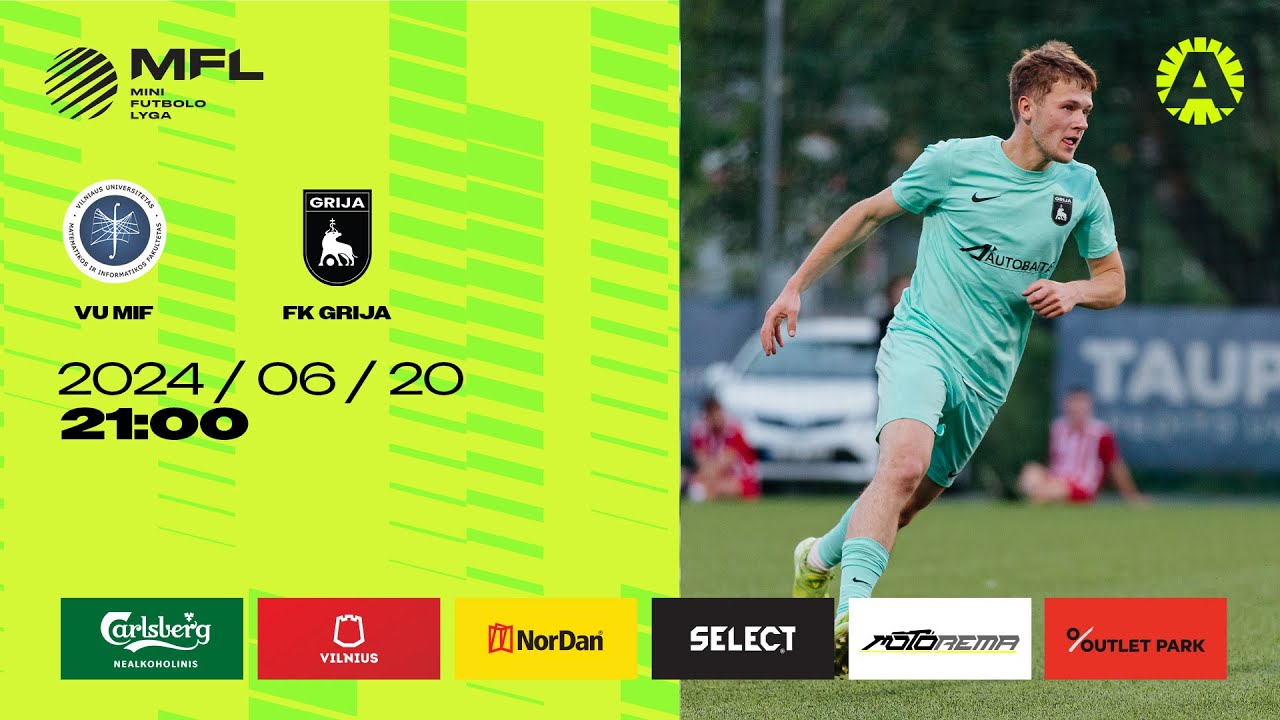2024 m. MFL | A divizionas | 12 turas | VU MIF - FK Grija - YouTube