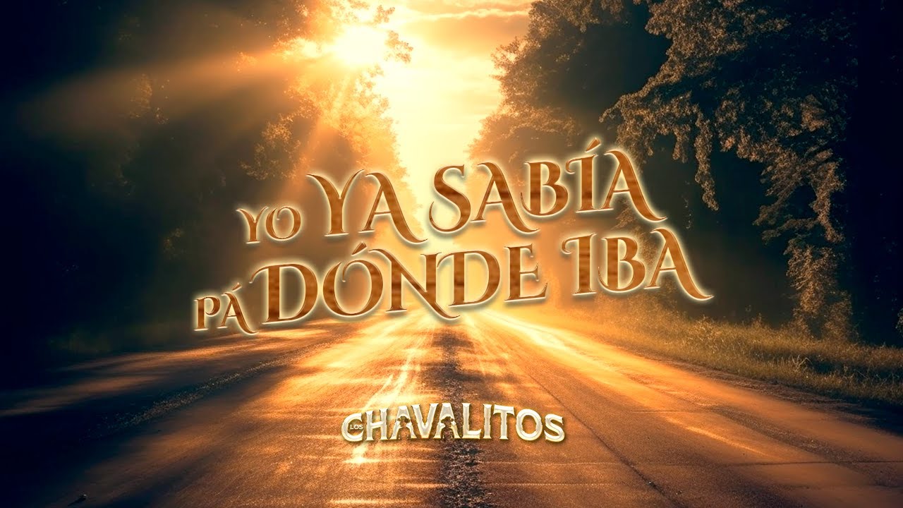 Los Chavalitos - Yo Ya Sabia Pa Donde Iba (Video Oficial) - YouTube