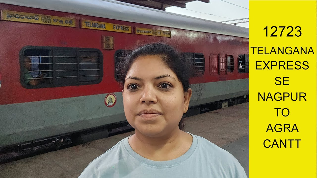 TELANGANA EXPRESS SE NAGPUR TO AGRA CANTT. - YouTube