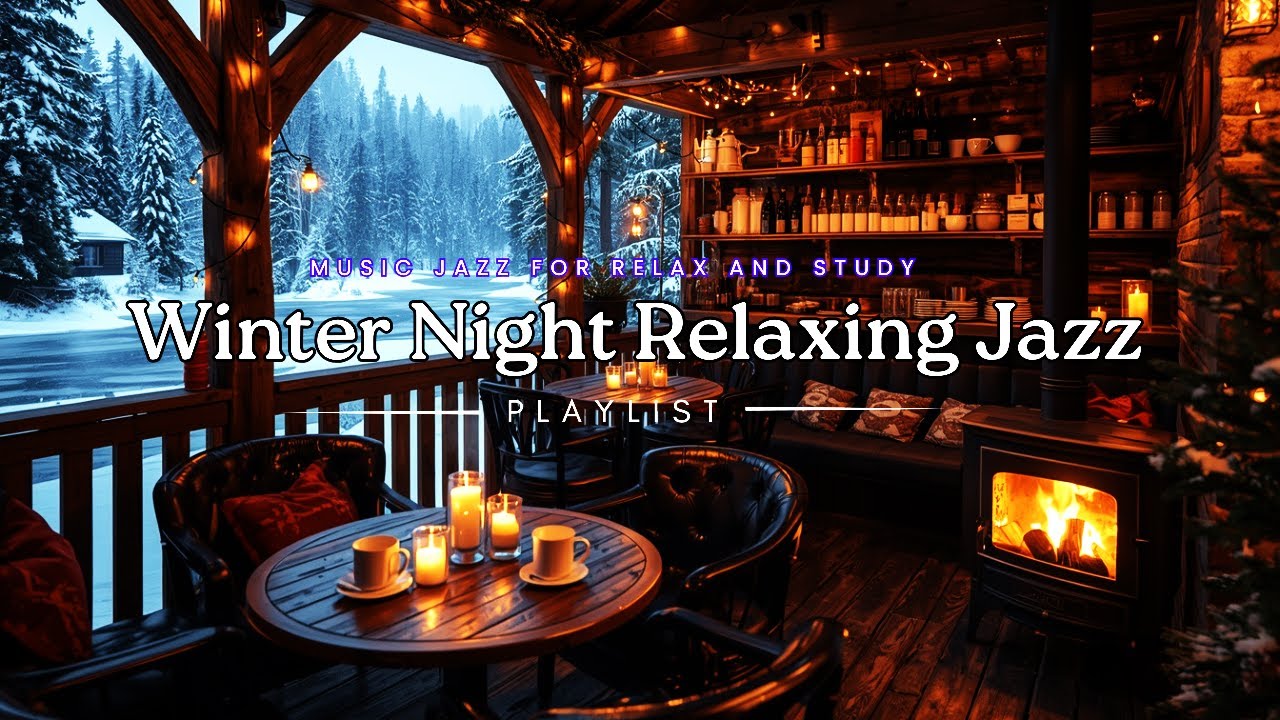 Winter Night Relaxing Jazz ☕ Soft Background Music & Cozy Vibes - YouTube
