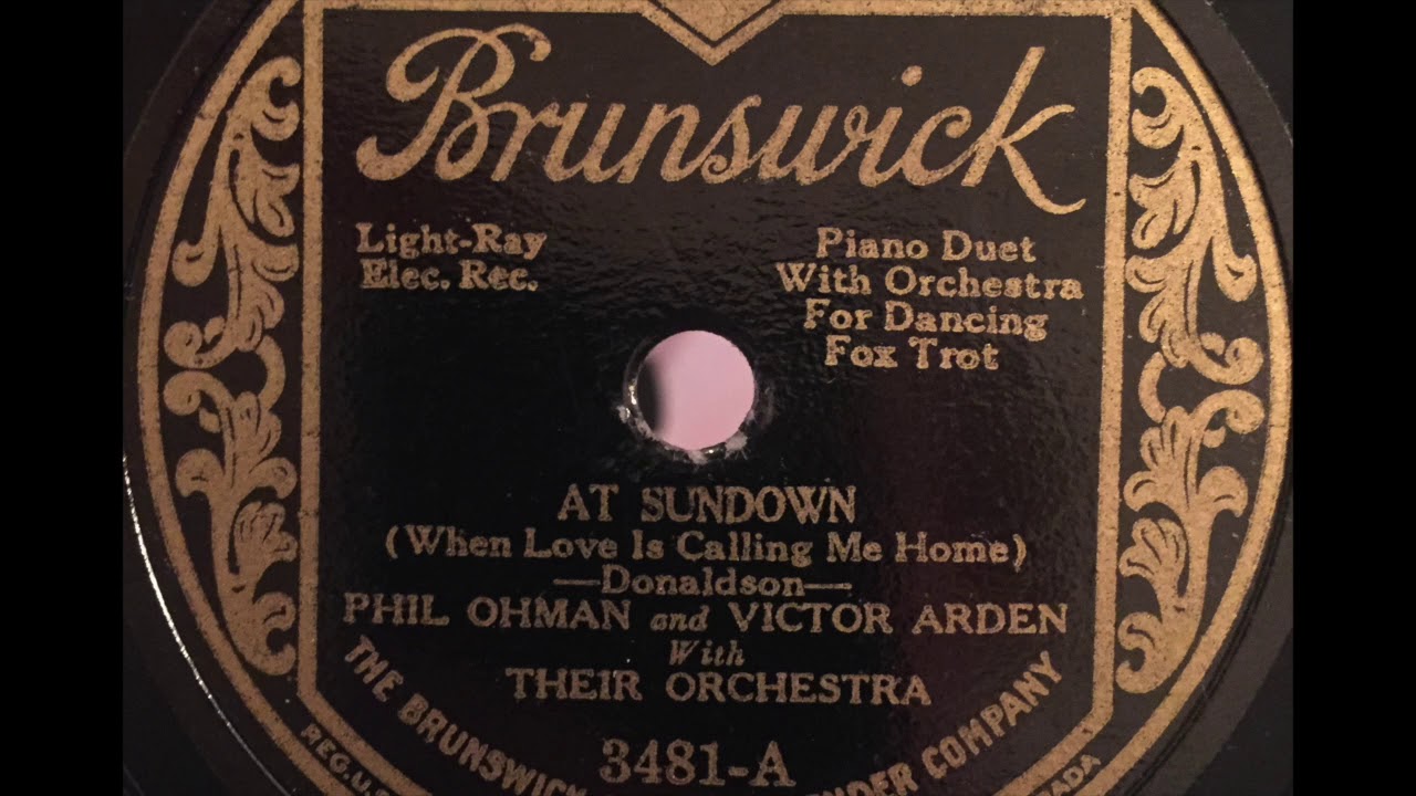 1927 Phil Ohman and Victor Arden with Their Orchestra - "At Sundown ...
