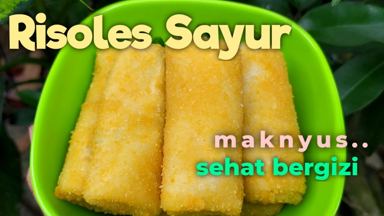 Risol Sayur Enak || Risoles Sayur - YouTube