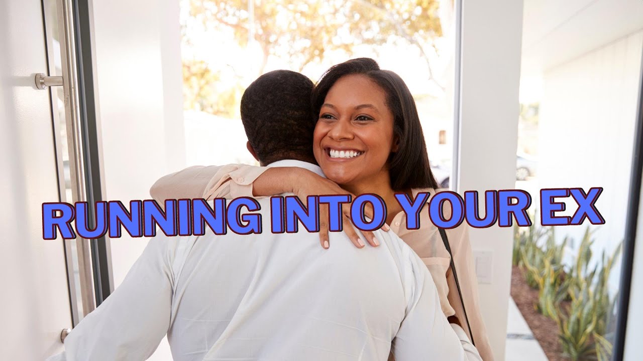 Running Into Your Ex - Spiritual Meaning - YouTube