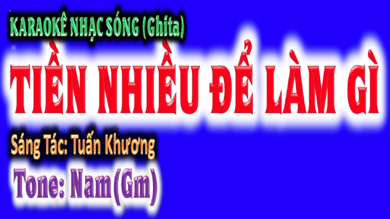 KARAOKE Tiền nhiều để làm gì - tone nam (Gm) - ghi ta guitar Hoàng ...