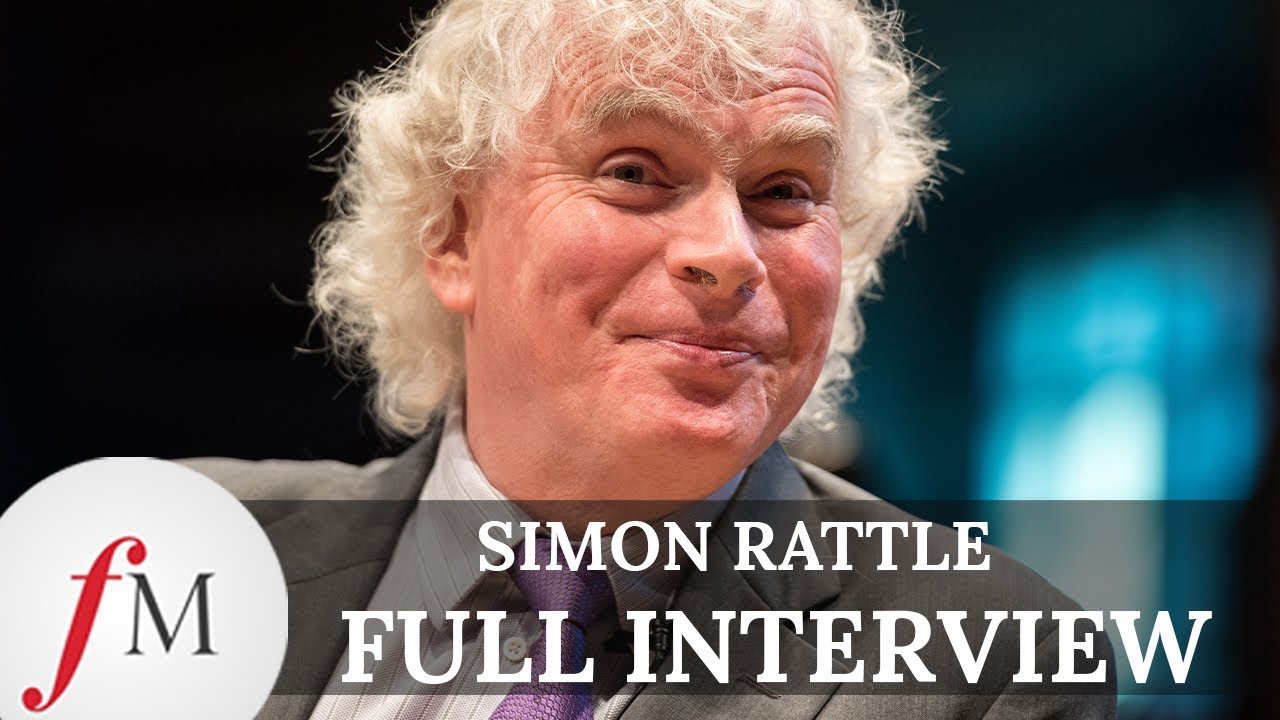 Simon Rattle | Full interview with Catherine Bott | Classic FM - YouTube