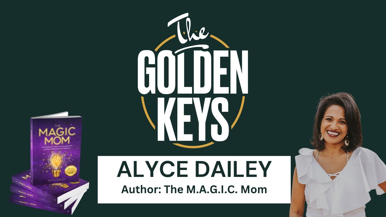 The M.A.G.I.C. Mom, Alyce Dailey - Unlock Your Natural Gifts to Raise ...