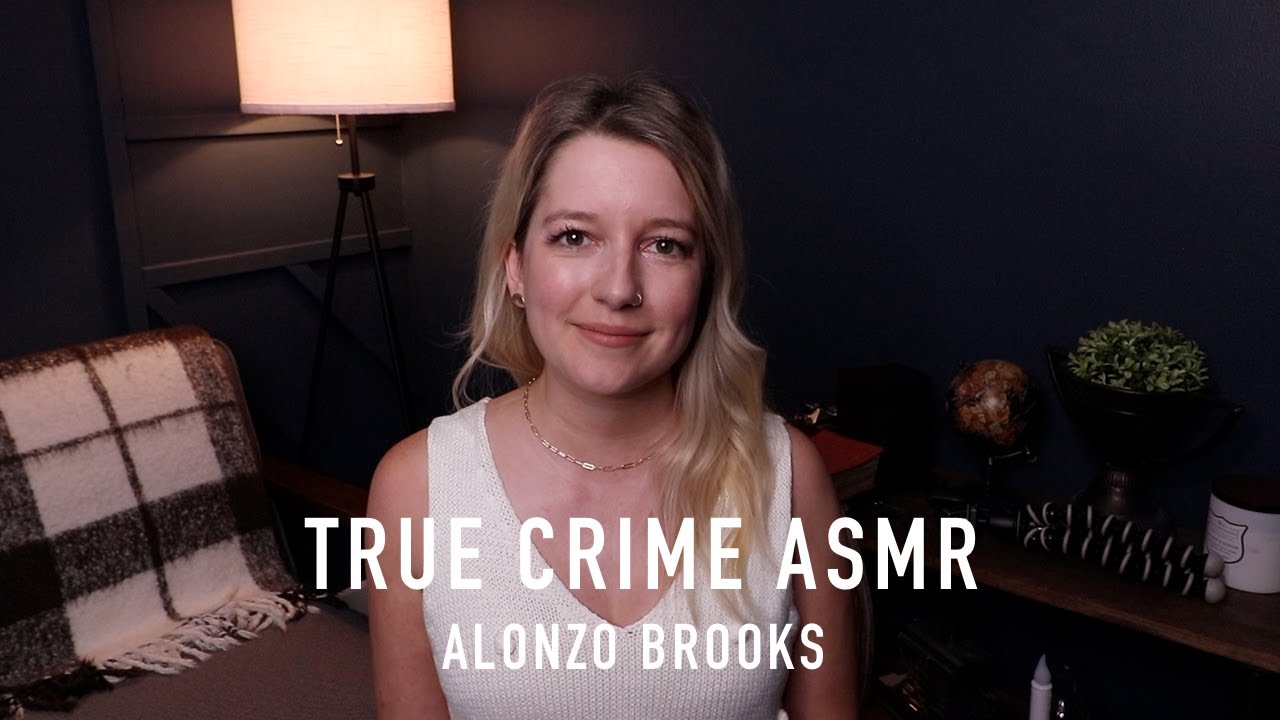 True Crime ASMR - Alonzo Brooks - YouTube