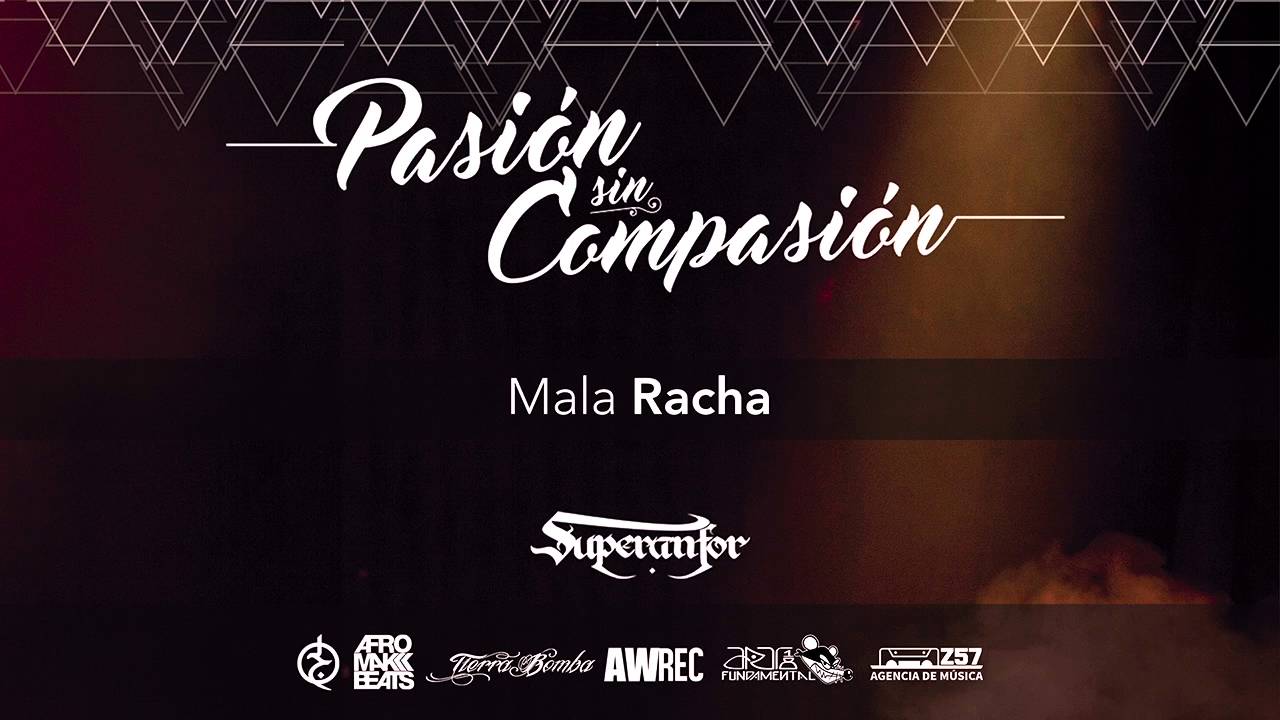Mala Racha [Pasión Sin Compasión] - Superanfor - YouTube