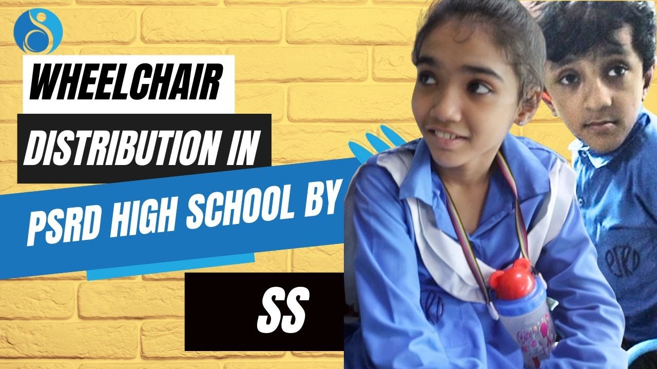 Wheelchair Distribution in PSRD High School in Lahore by SS | Niaz ...