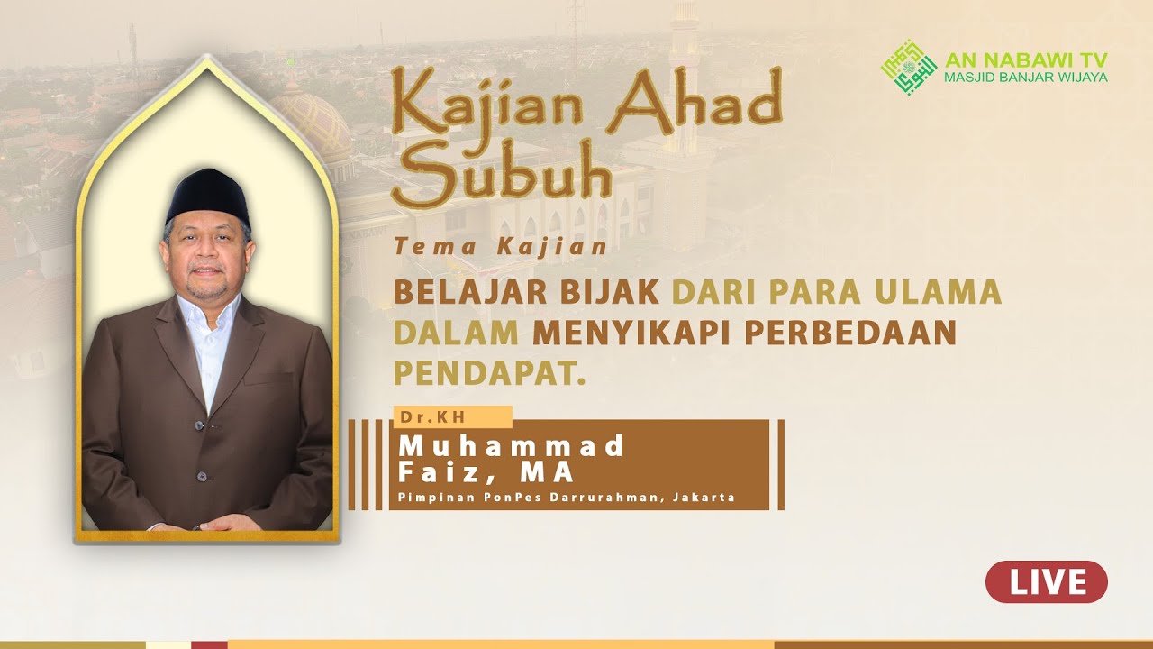 🔴LIVE - Dr. KH. Muhammad Faiz, MA - Belajar Bijak Dari Para Ulama Dalam ...