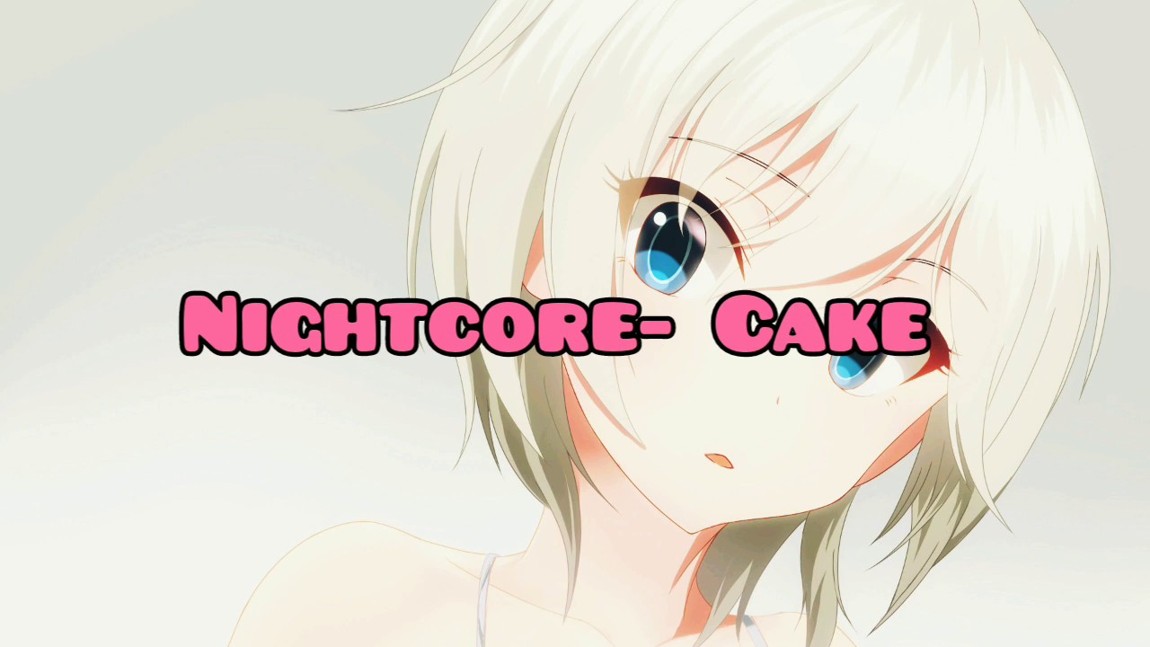 Nightcore- Cake (Melanie Martinez) - YouTube