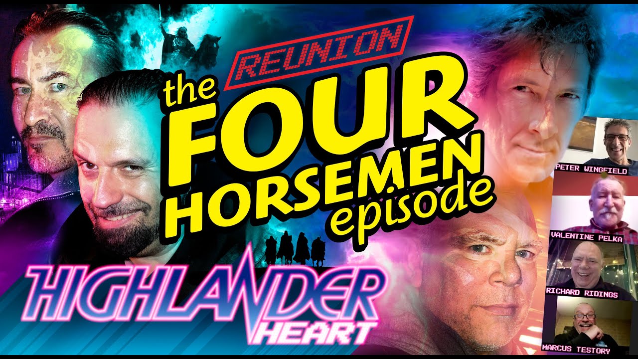 The Highlander Heart Show - The Four Horsemen Episode 'Reunion' - YouTube