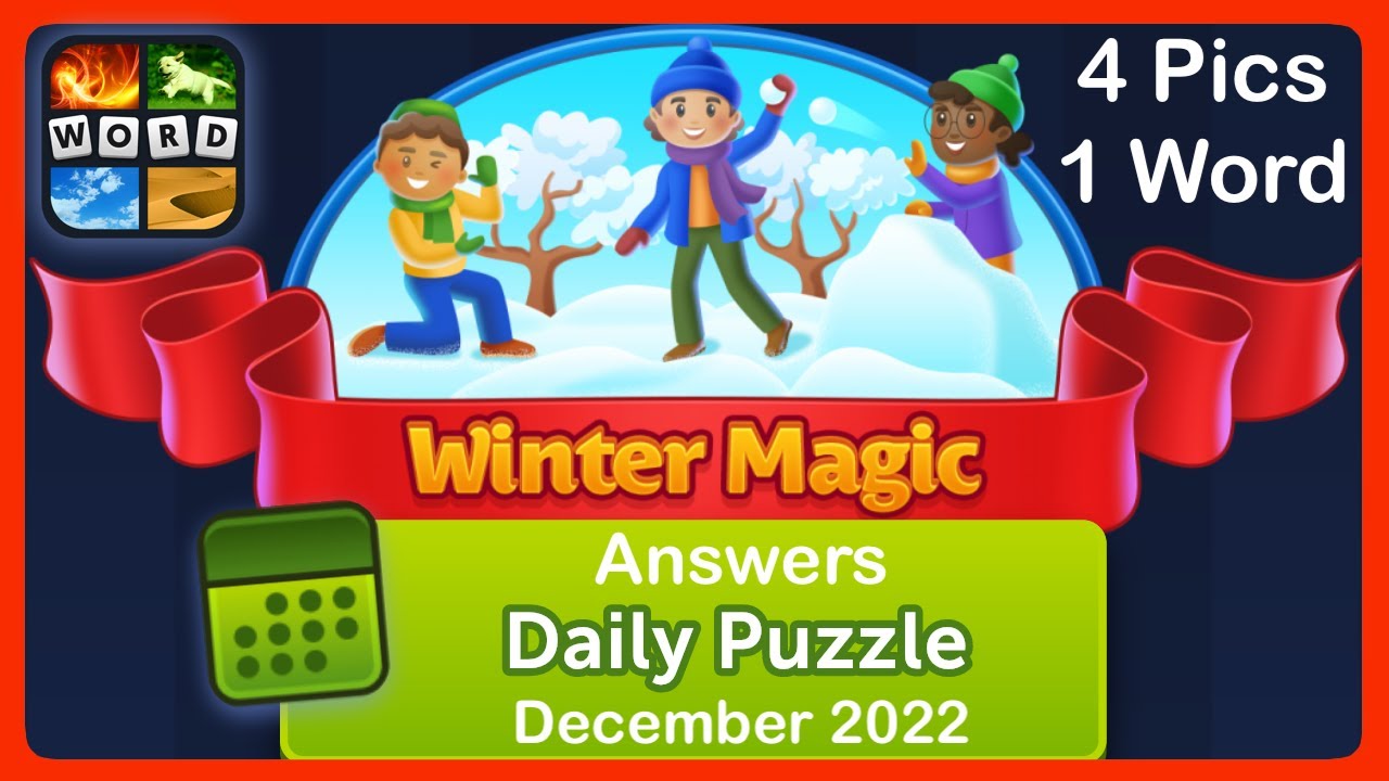 4 Pics 1 Word - Winter Magic - December 2022 - Answers Daily Puzzle ...