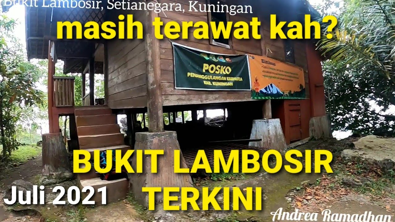kondisi bukit lambosir terkini || wisata kuningan - YouTube