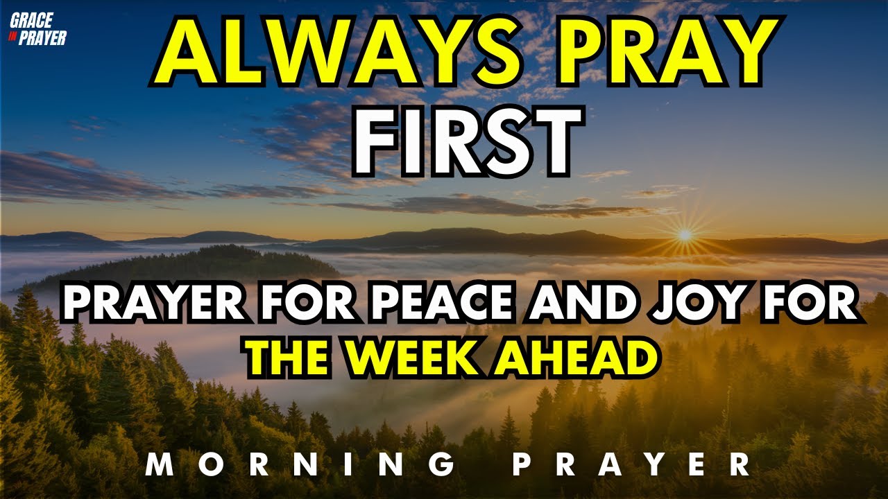 Prayer For Peace And Joy For The Week Ahead | Receive God’s Comfort And ...