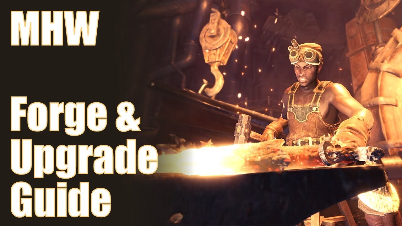 Monster Hunter World - Forge/Upgrade Guide For New Players - YouTube
