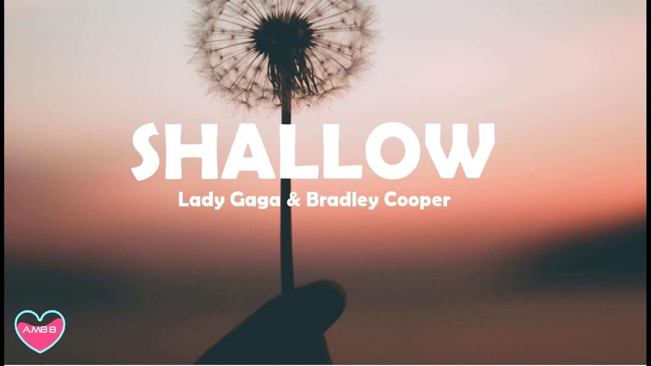 SHALLOW by: Lady Gaga & Bradley Cooper (Lyrics ) - YouTube