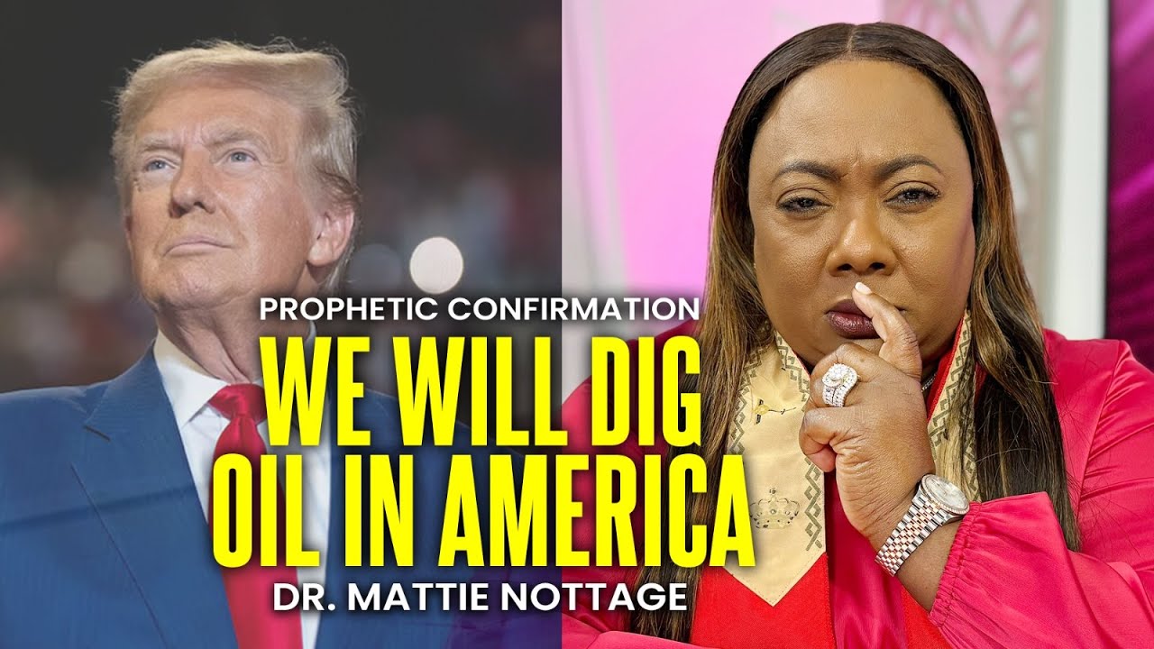 PROPHECY: Oil Will Flow In America Again || Dr. Mattie Nottage ...
