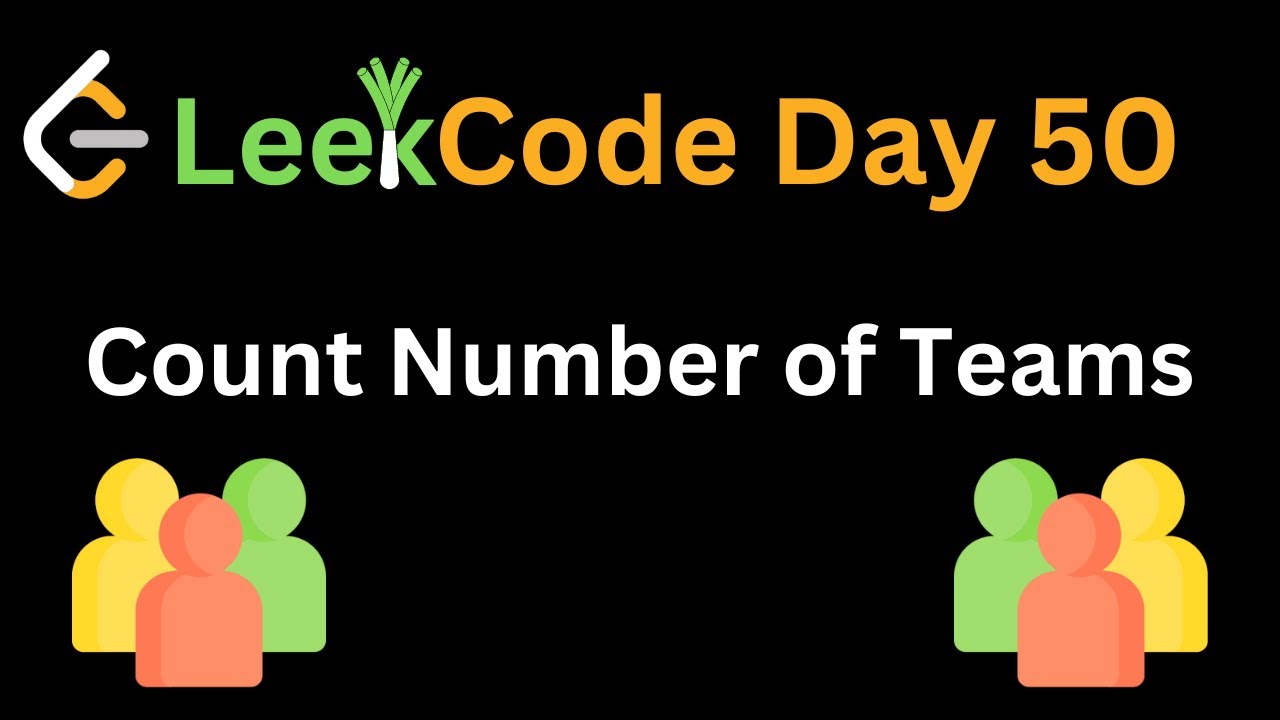 Leetcode Asmr Count Number Of Teams Day 50 Coding Chill Youtube 7661