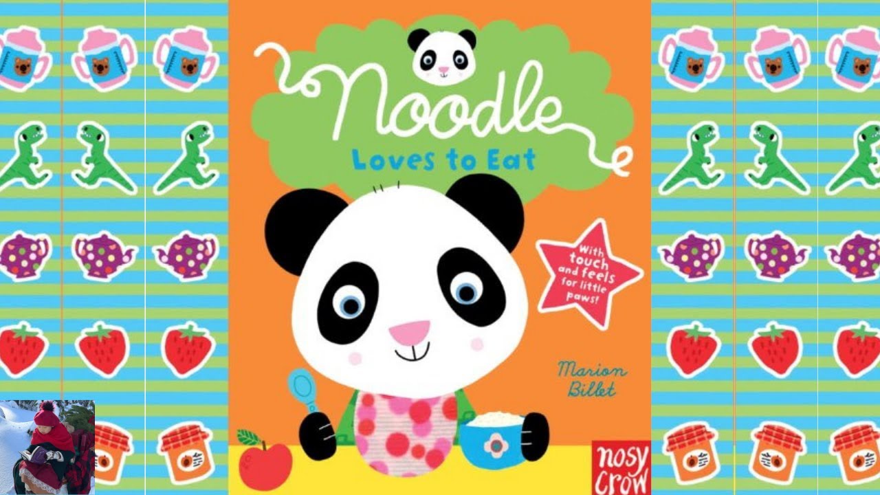 🐼 Read Aloud: NOODLE LOVES TO EAT by Marion Billet | Children Books ...