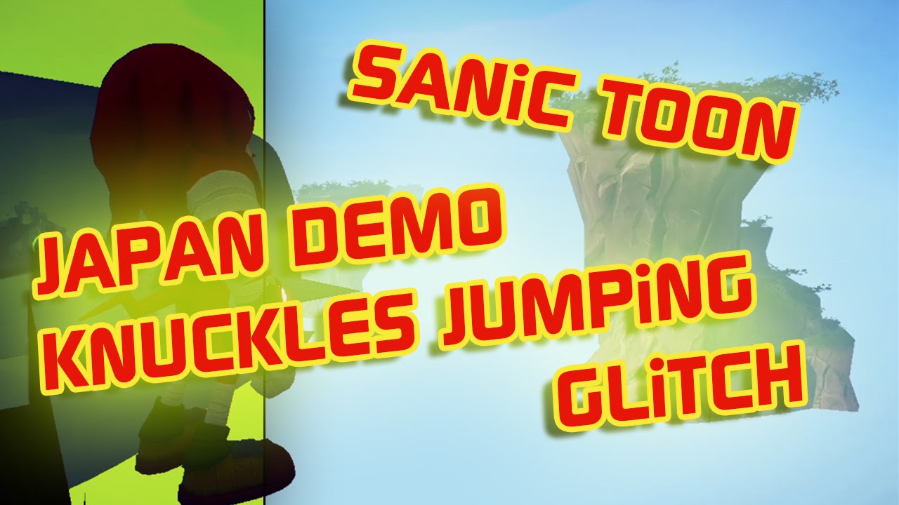 Sonic TOON (JP DEMO) Knuckles infinite jumping glitch - YouTube