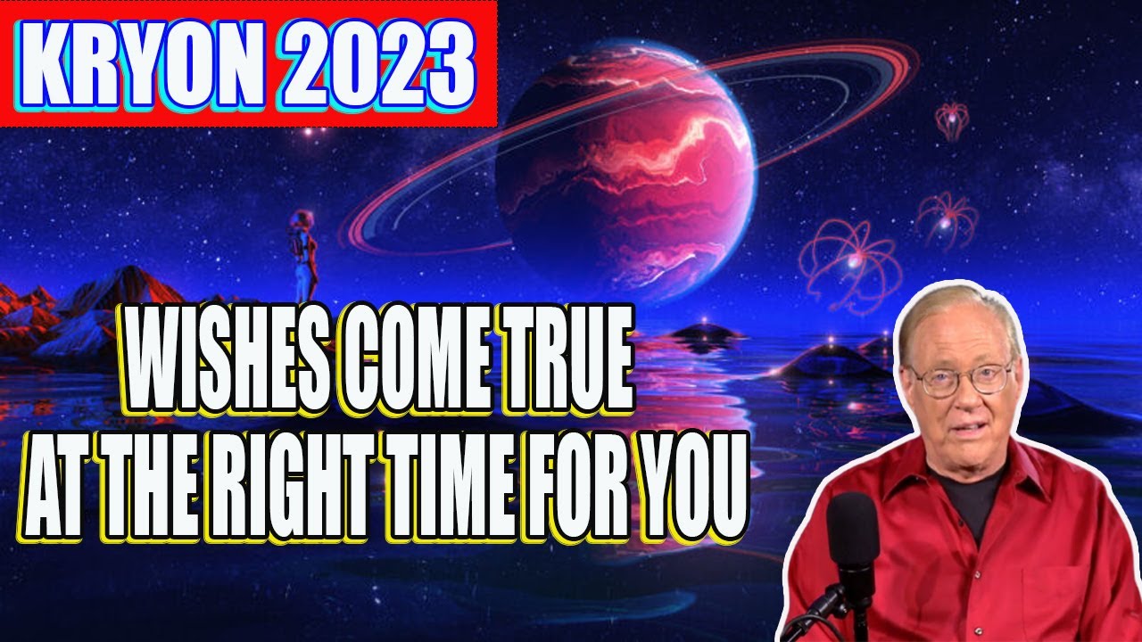 Kryon 2023 💖 The secret to making your wishes come true, at the right ...