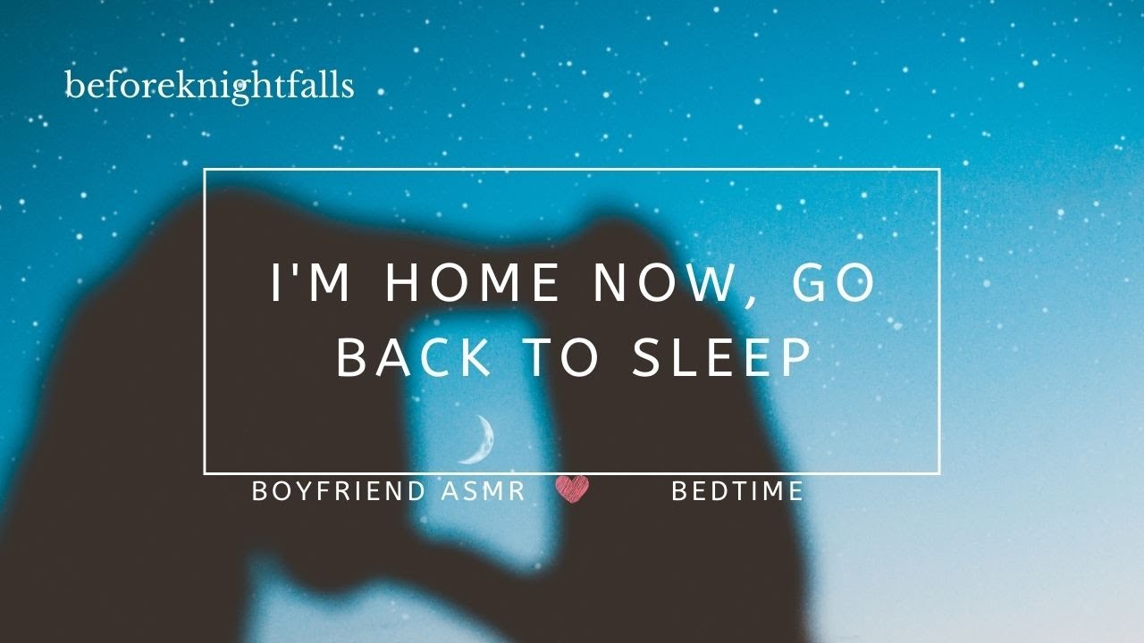 ASMR: i'm home now, go back to sleep - YouTube