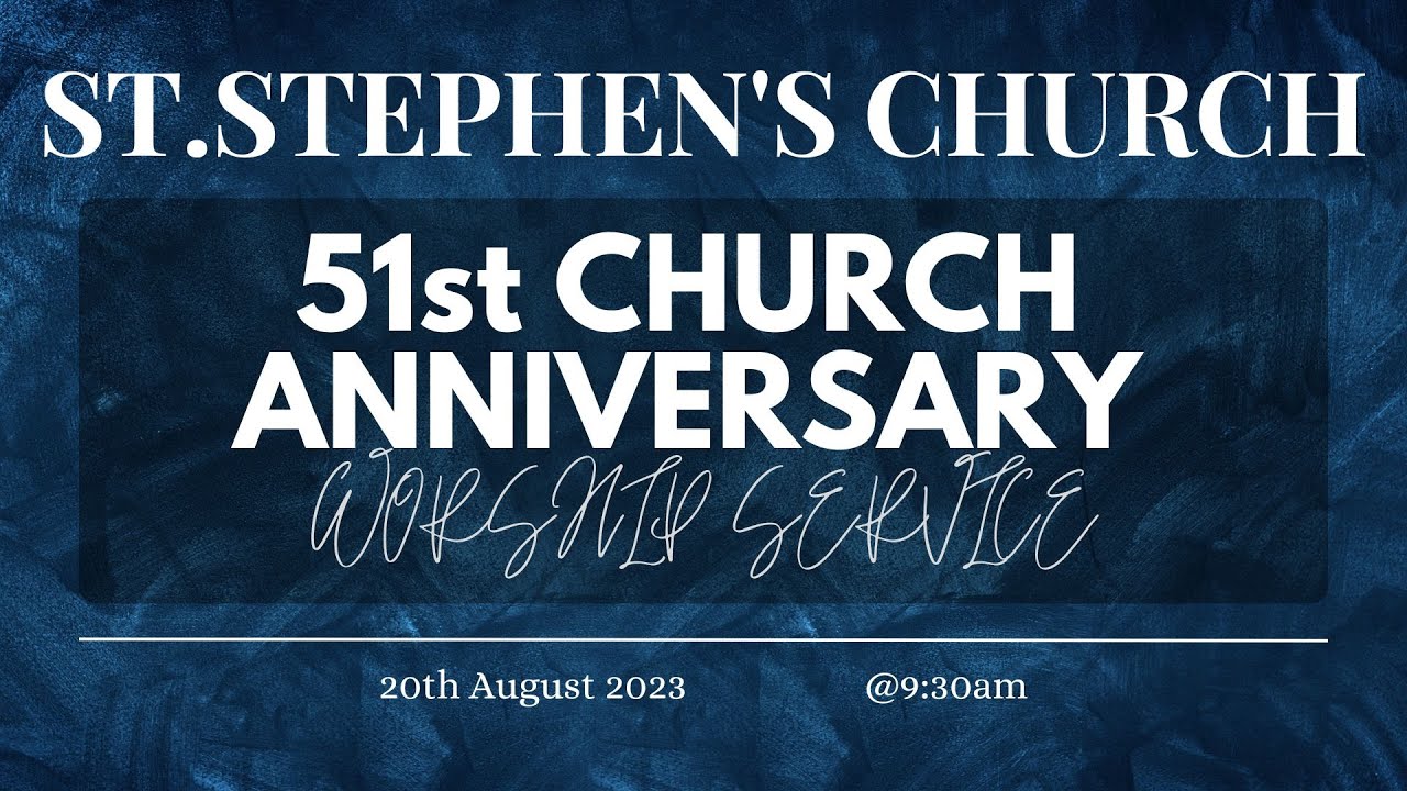 St. Stephen's Church -51st Church Anniversary Worship Service 20th ...