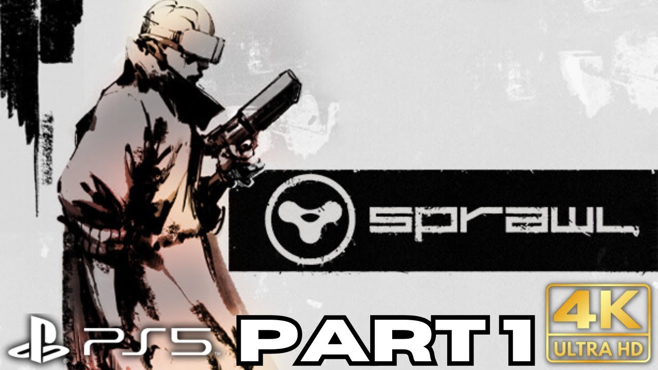 SPRAWL Gameplay Walkthrough Part 1 | PS5 Games | 4K HDR | No Commentary ...