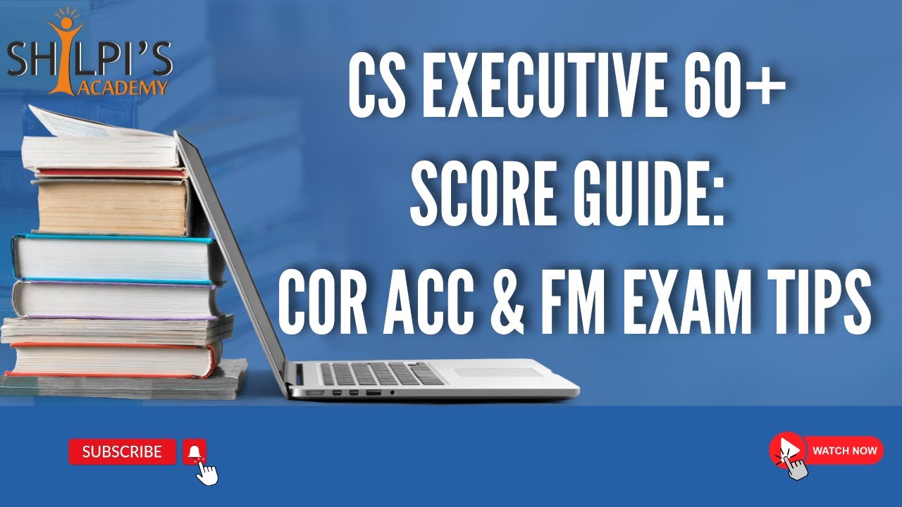 How to score 60+ in cs executive exam - Corporate Accounting ...