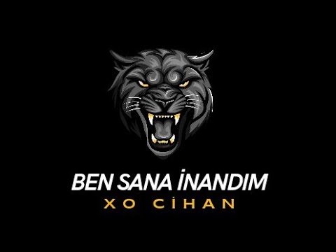 BEN SANA İNANDIM (XO CİHAN) Kanalımızın Şarkısı