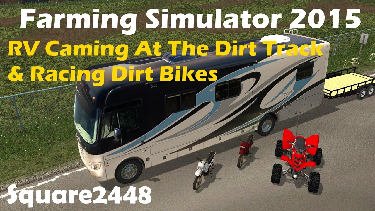 FS15: RV Camping At The Dirt Track & Racing Dirt Bikes - YouTube
