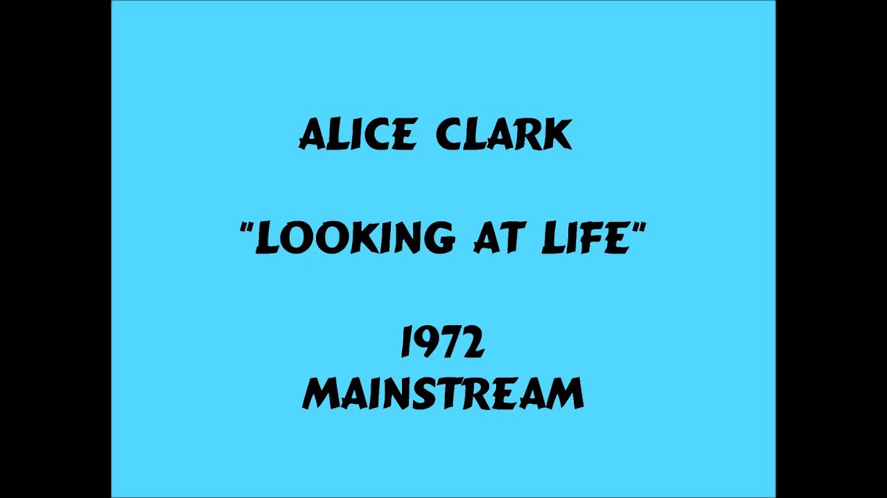 Alice Clark - Looking At Life - 1972 - YouTube