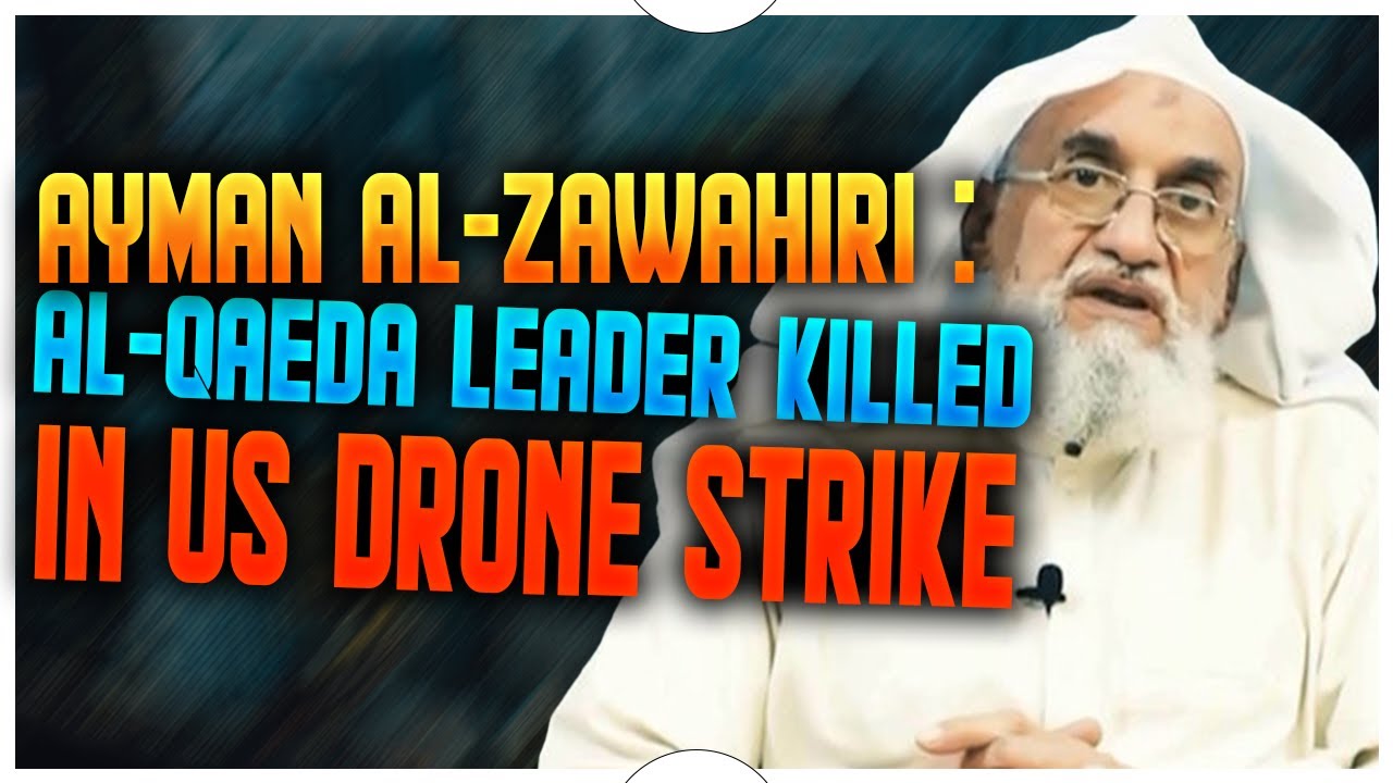 Ayman al-Zawahiri: Al-Qaeda leader killed | August 3, 2022 - YouTube