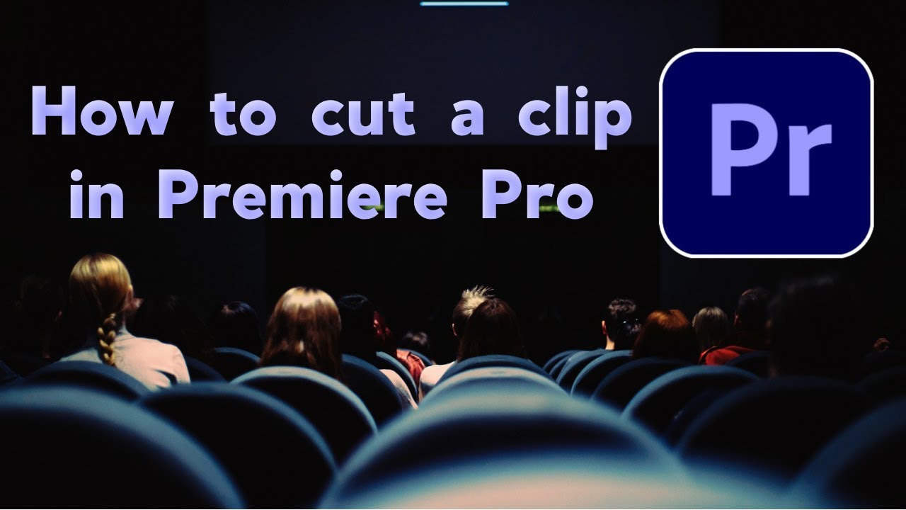 How To Cut A Clip In Premiere Pro Easy Guide 2021 YouTube how-to-cut-a-clip-in-premiere-pro-easy-guide-2021-youtube