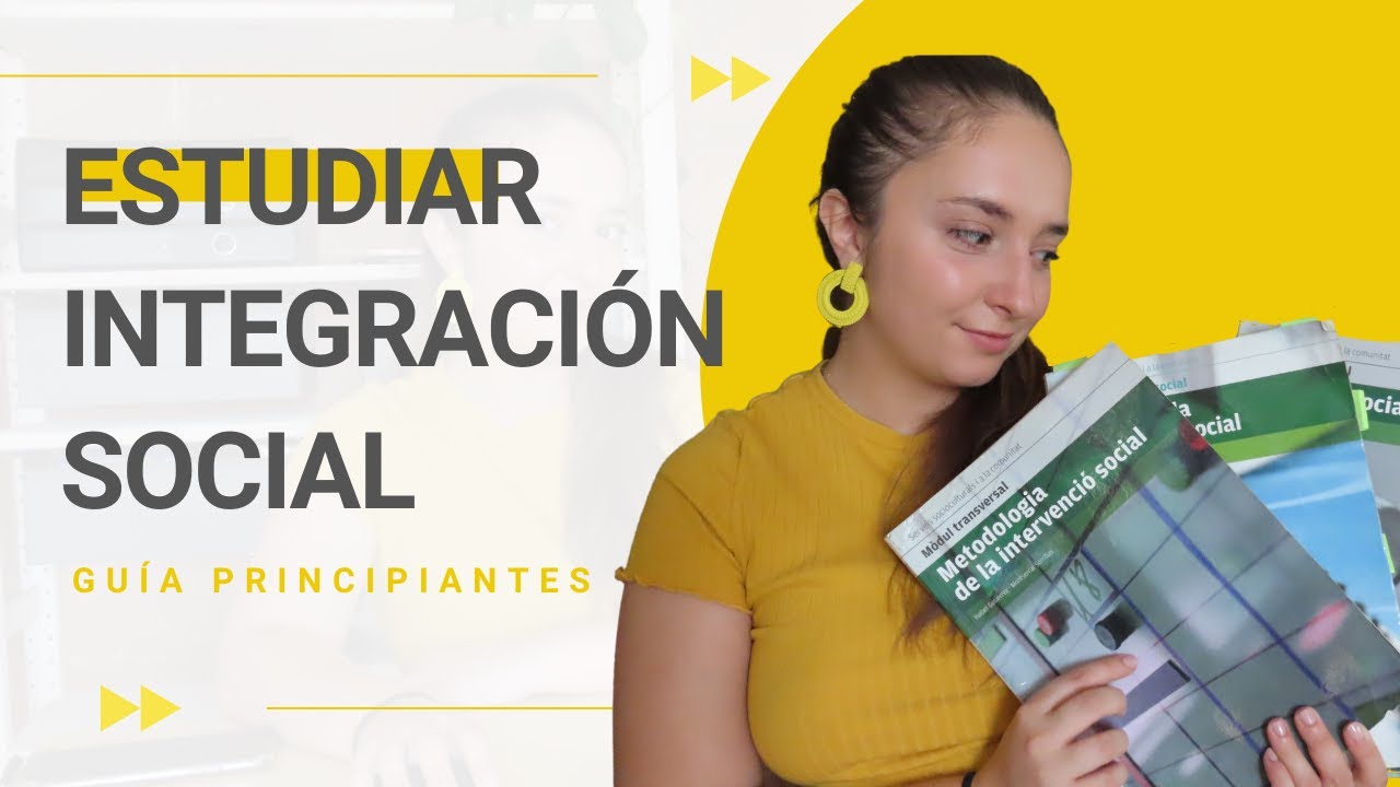 Primeros pasos en el ciclo de Integración Social 🌟 | Guía para ...