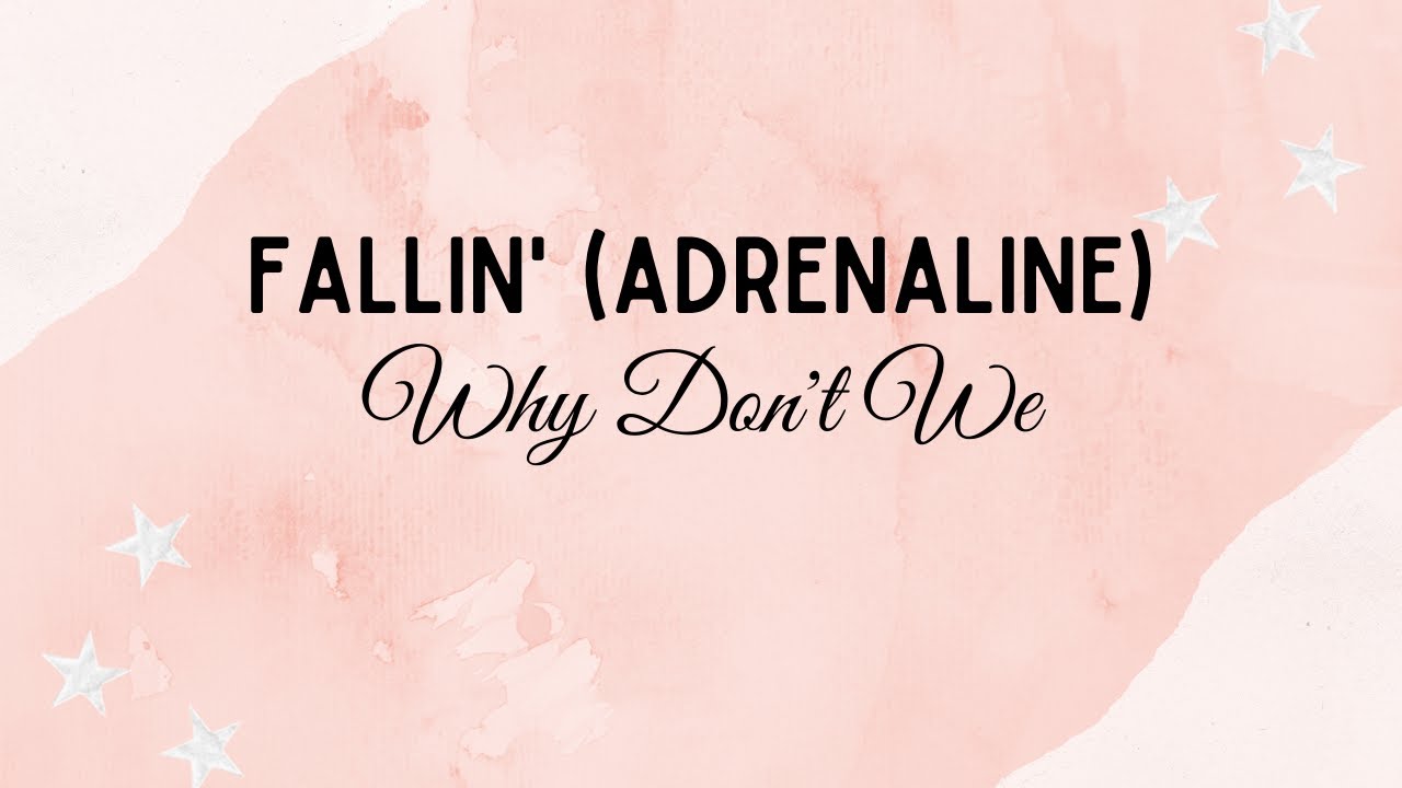 Fallin' (Adrenaline)-Why Don't We || Lyrics and Chords - YouTube