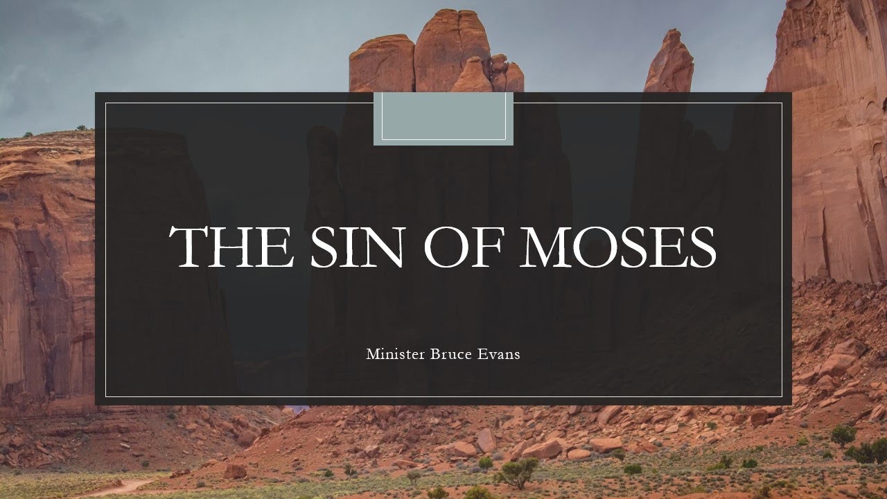 The Sin of Moses | Minister Bruce Evans - YouTube