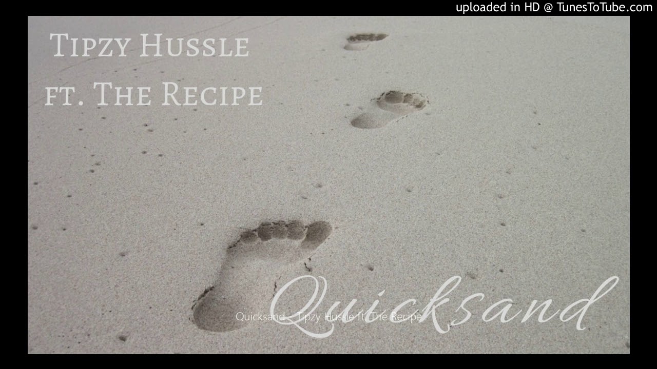 Quicksand - Tipzy Hussle ft. The Recipe - YouTube