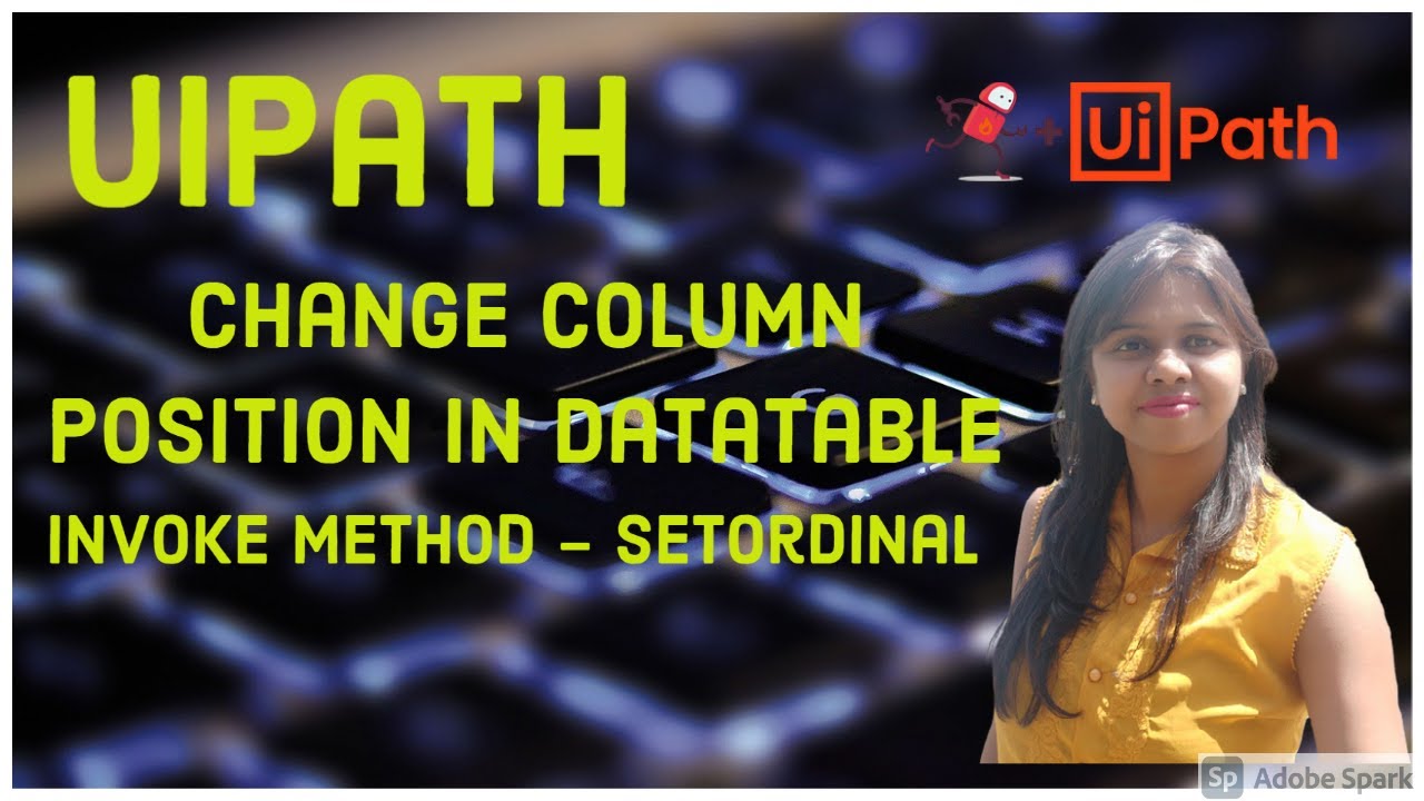 UiPath Change Column Position In Datatable InvokeMethod SetOrdinal YouTube uipath-change-column-position-in-datatable-invokemethod-setordinal-youtube