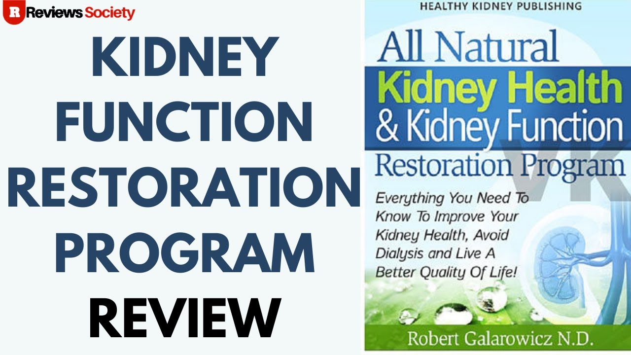 Kidney Function Restoration Program Review - All Natural Kidney Health ...
