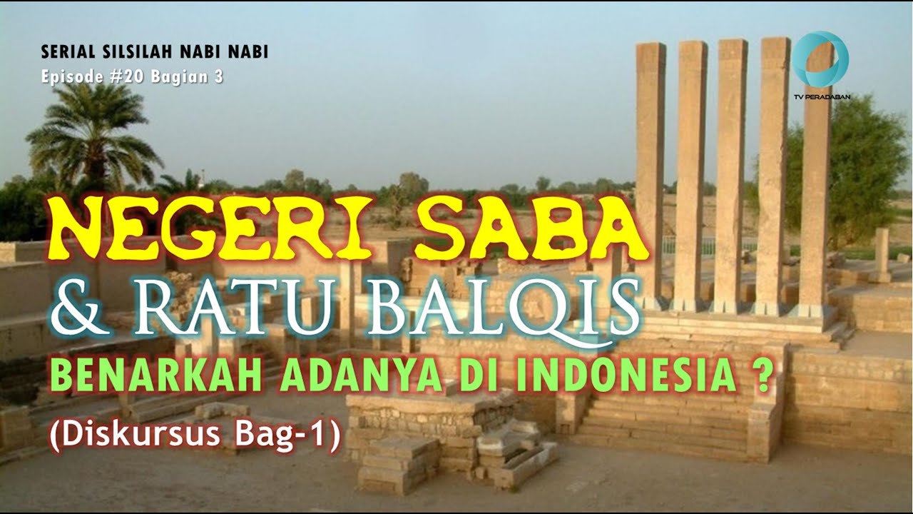 NEGERI SABA & RATU BALQIS : BENARKAH ADANYA DI INDONESIA ? (Diskursus ...