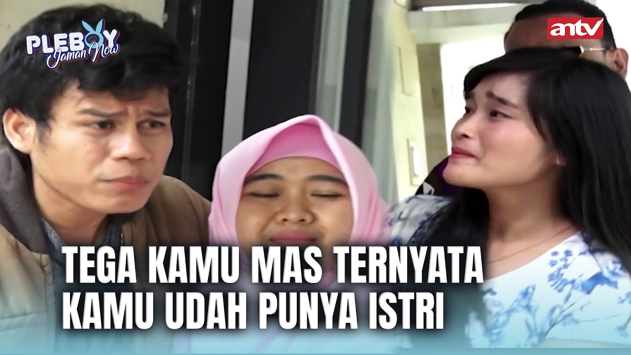 Ternyata Pacarku Suami Orang Aku Lah Pelakornya Di Sini I Pleboy Jaman Now ANTV Eps 91 Full ...